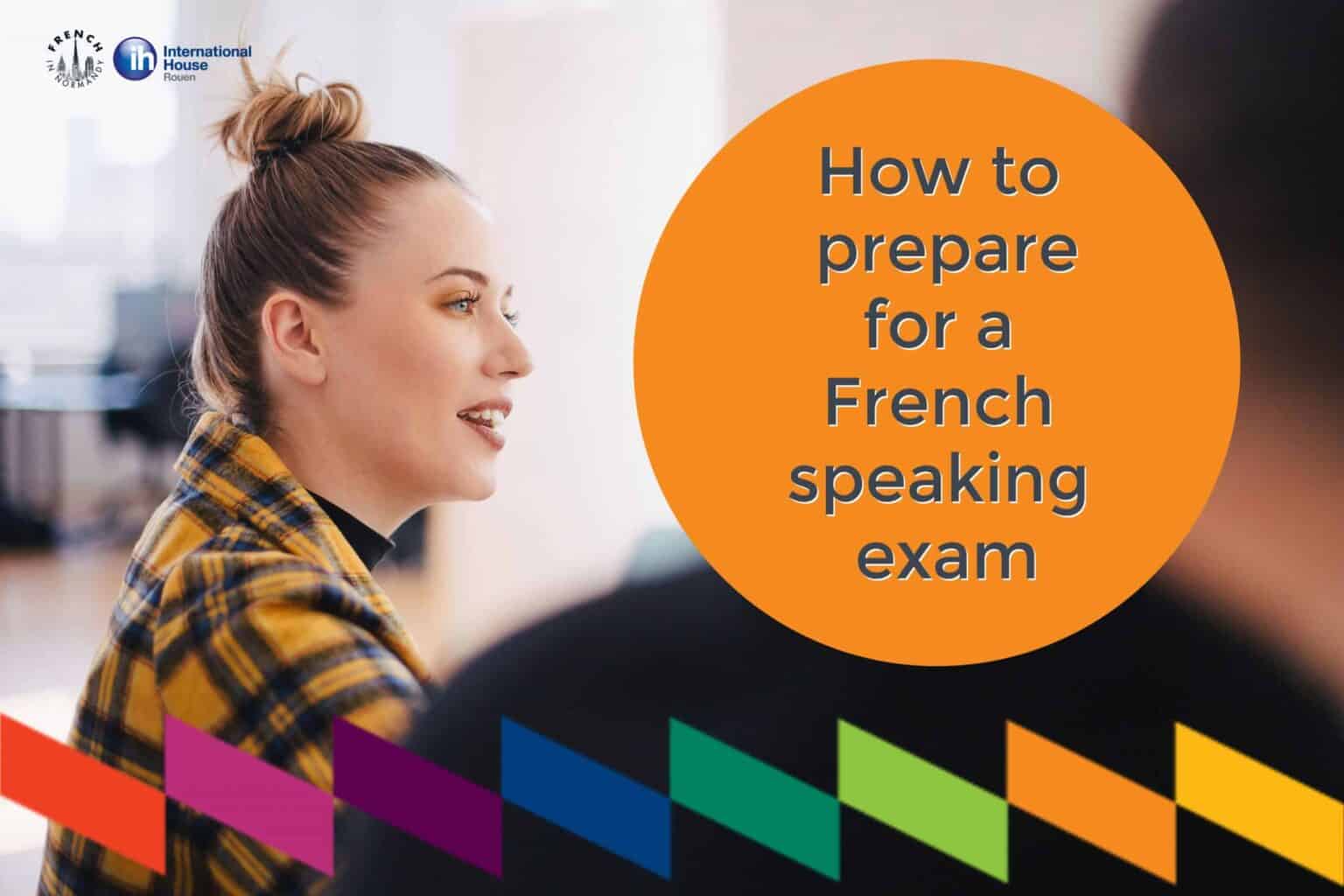 How to prepare for a French speaking exam | French in Normandy